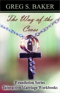 Marriage Foundation Interactive Workbooks - Author Greg S. Baker